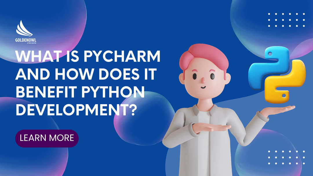 What is PyCharm and How Does It Benefit Python Development? - Golden Owl